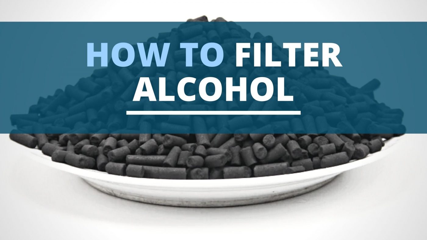 How To Filter Alcohol (Is Carbon Filtering Worth It?) - DIY Distilling