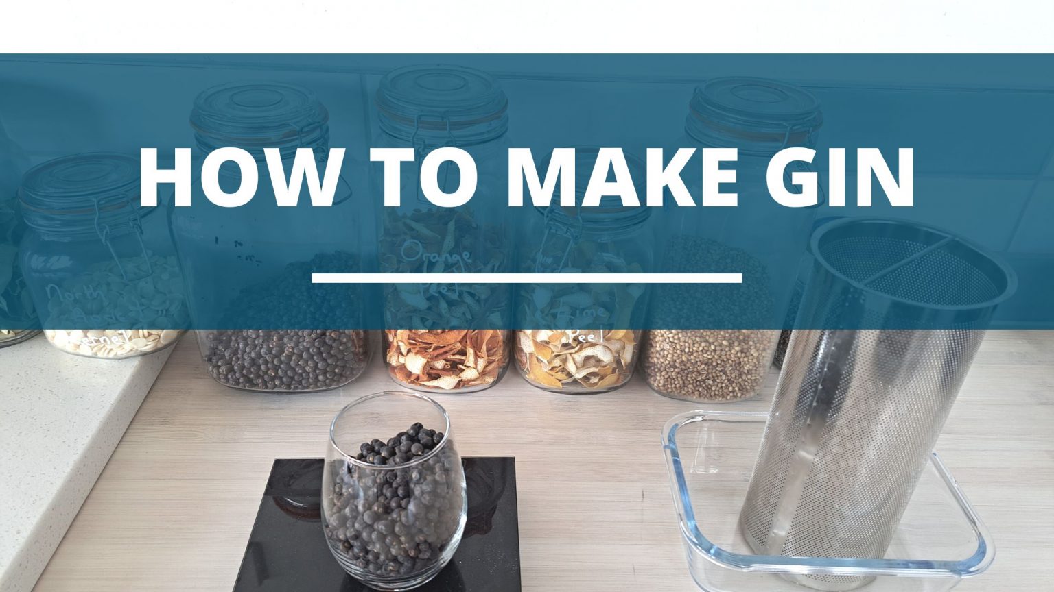 How To Make Gin - A Complete Guide - DIY Distilling