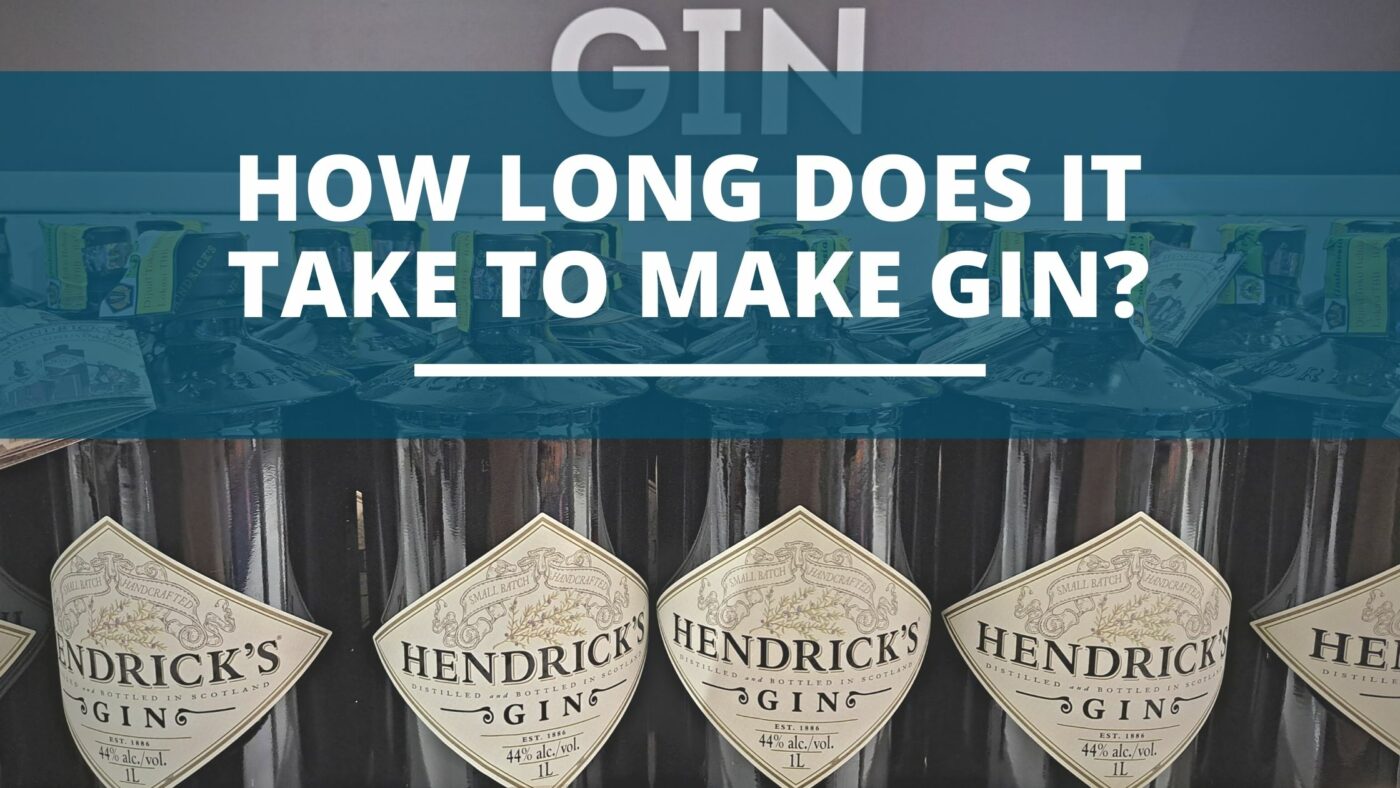 How Long Does It Take To Make Gin? (Explained!) - DIY Distilling